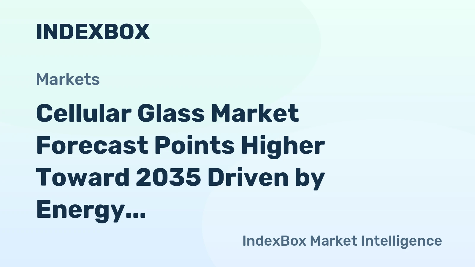 Cellular Glass Market Forecast Points Higher Toward 2035 Driven by Energy Efficiency Mandates