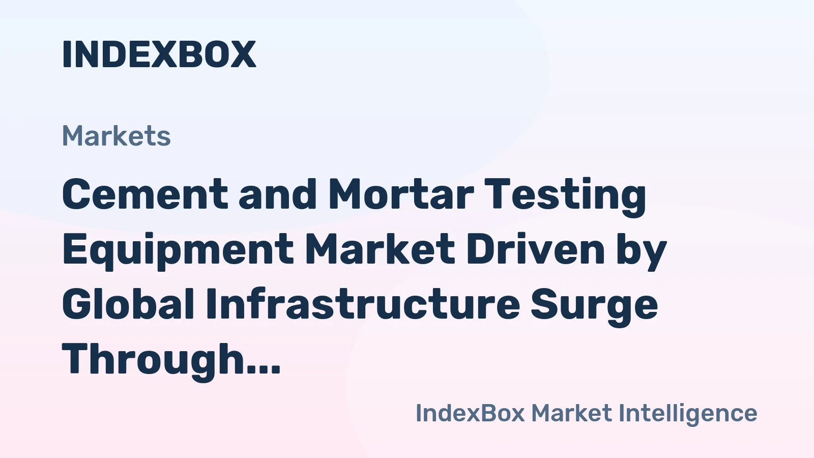 Cement and Mortar Testing Equipment Market Driven by Global Infrastructure Surge Through 2035