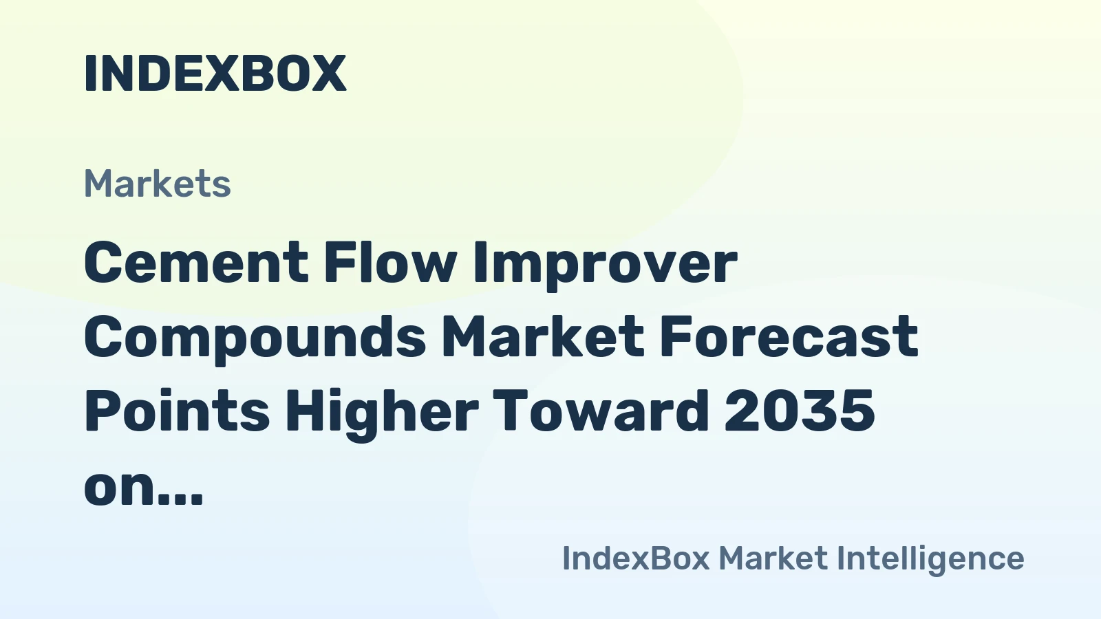 Cement Flow Improver Compounds Market Forecast Points Higher Toward 2035 on Rising Cement Output and Energy Efficiency Mandates