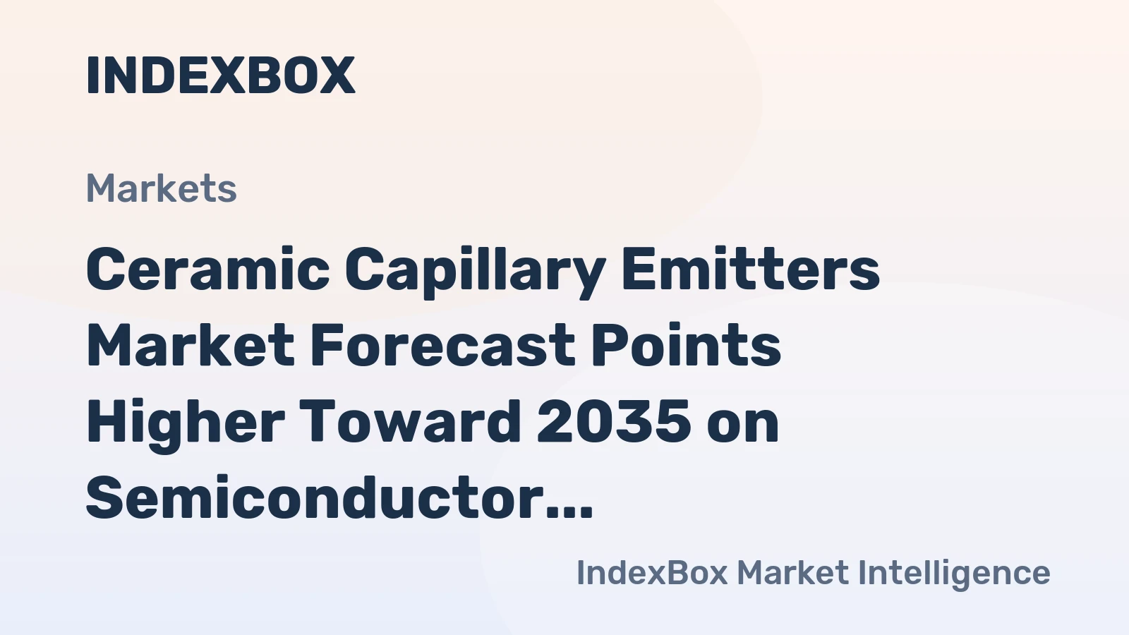 Ceramic Capillary Emitters Market Forecast Points Higher Toward 2035 on Semiconductor Miniaturization Demands