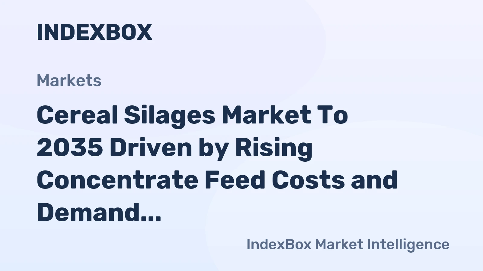 Cereal Silages Market to 2035 Driven by Rising Concentrate Feed Costs and Demand for Dairy Protein