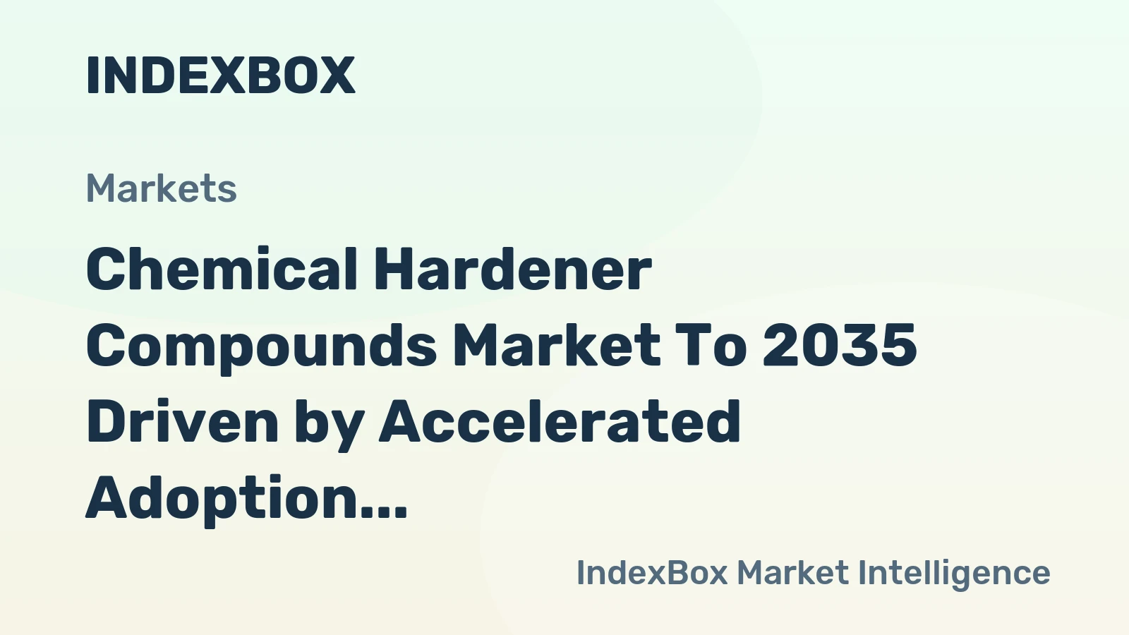 Chemical Hardener Compounds Market to 2035 Driven by Accelerated Adoption of Lightweight Composites in Automotive and Aerospace