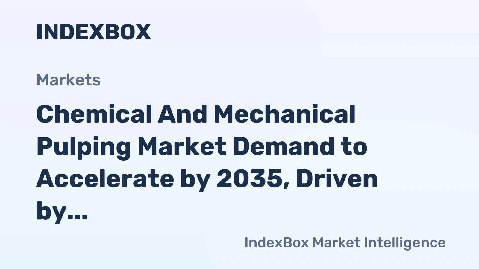 Chemical and Mechanical Pulping Market Demand to Accelerate by 2035, Driven by Packaging and Hygiene Trends