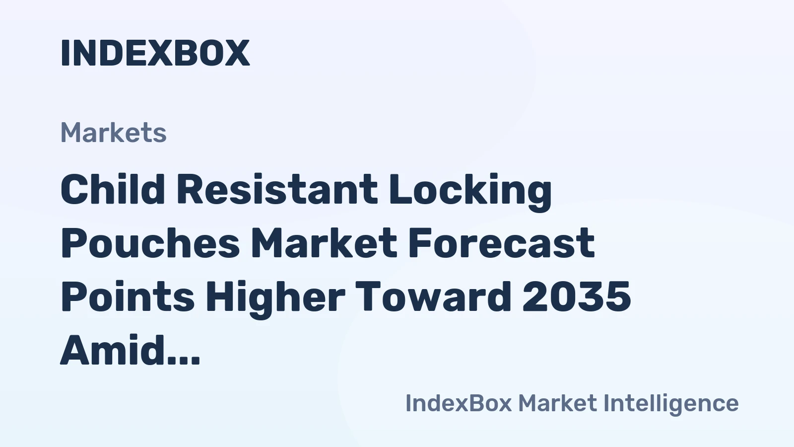 Child Resistant Locking Pouches Market Forecast Points Higher Toward 2035 Amid Expanding Regulatory Mandates