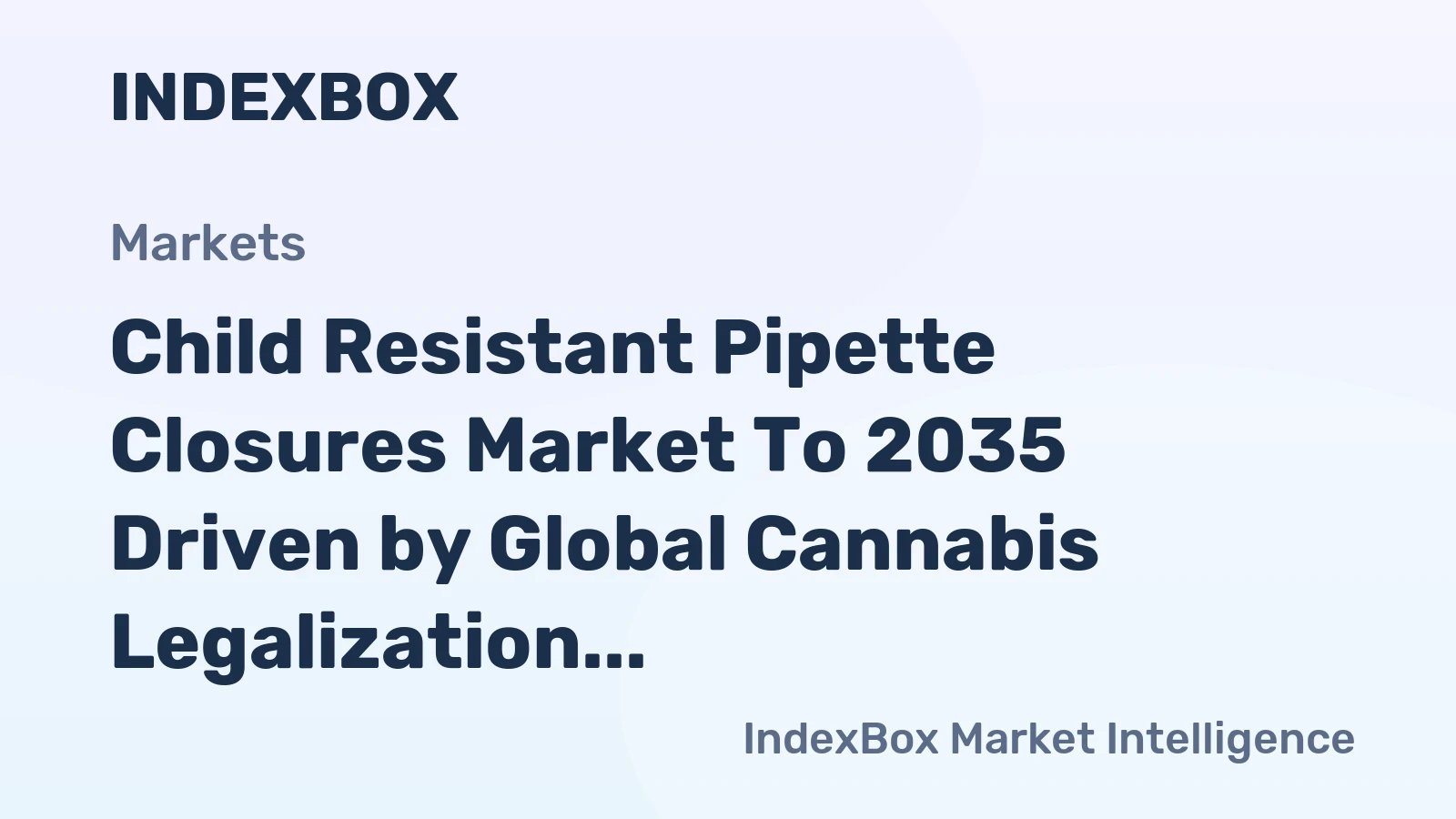 Child Resistant Pipette Closures Market to 2035 Driven by Global Cannabis Legalization and Liquid Pharmaceutical Demand