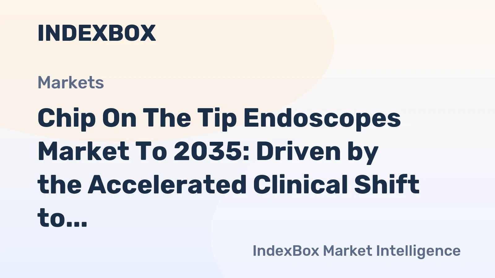 Chip on the Tip Endoscopes Market to 2035: Driven by the Accelerated Clinical Shift to Single-Use Platforms