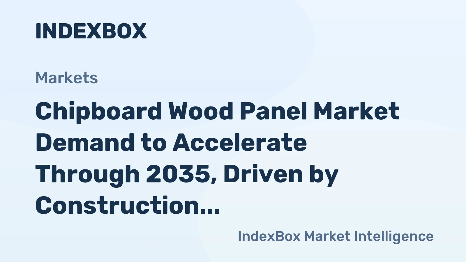 Chipboard Wood Panel Market Demand to Accelerate Through 2035, Driven by Construction and Furniture Sectors