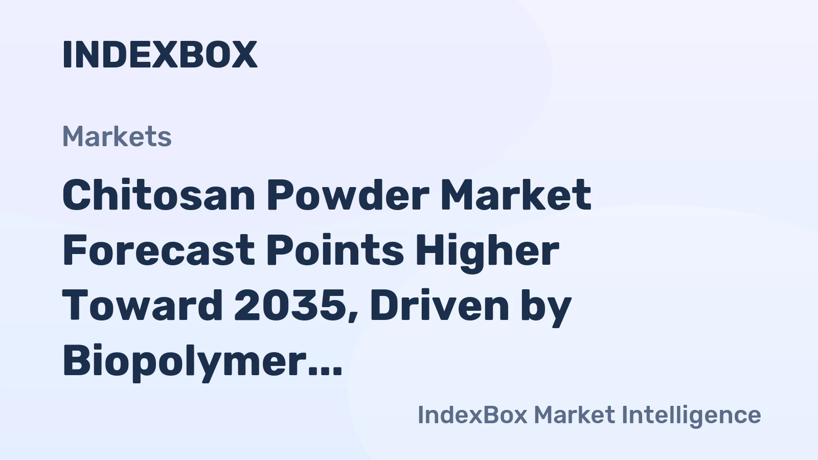 Chitosan Powder Market Forecast Points Higher Toward 2035, Driven by Biopolymer Demand