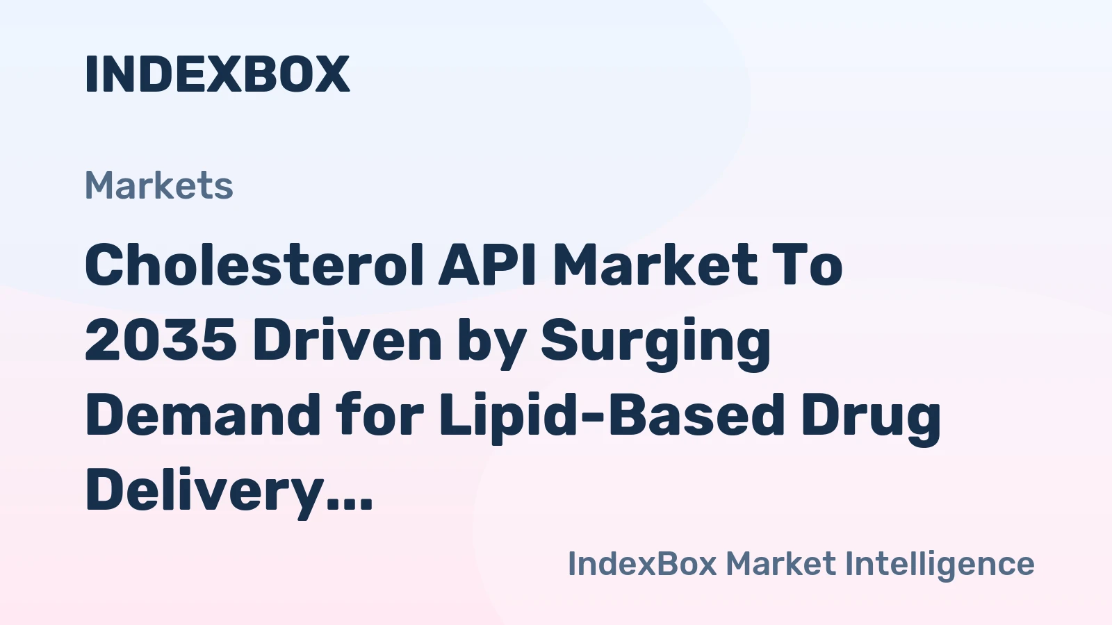 Cholesterol API Market to 2035 Driven by Surging Demand for Lipid-Based Drug Delivery Systems in Chronic Disease Treatment