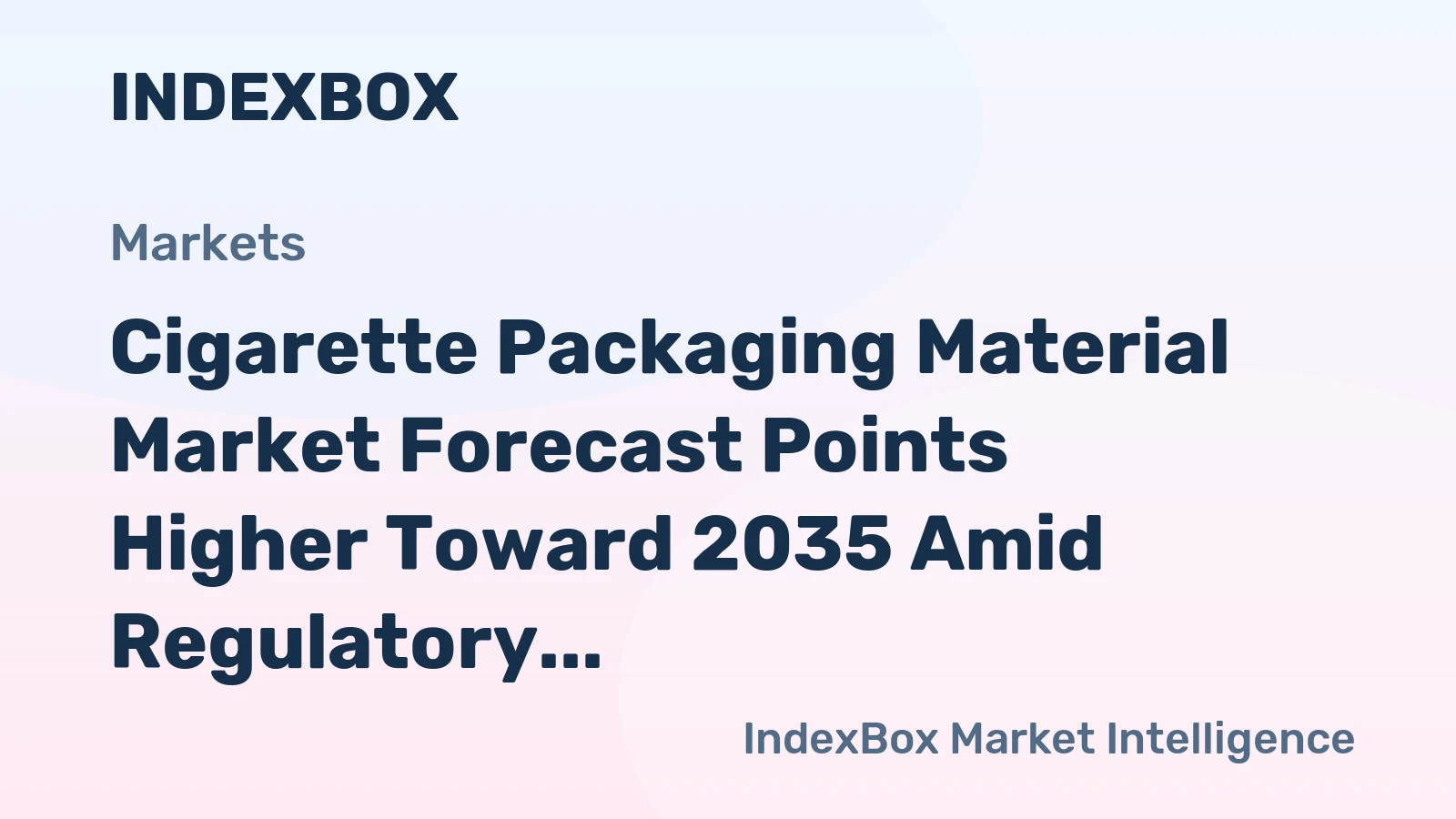 Cigarette Packaging Material Market Forecast Points Higher Toward 2035 Amid Regulatory Complexity and Premiumization