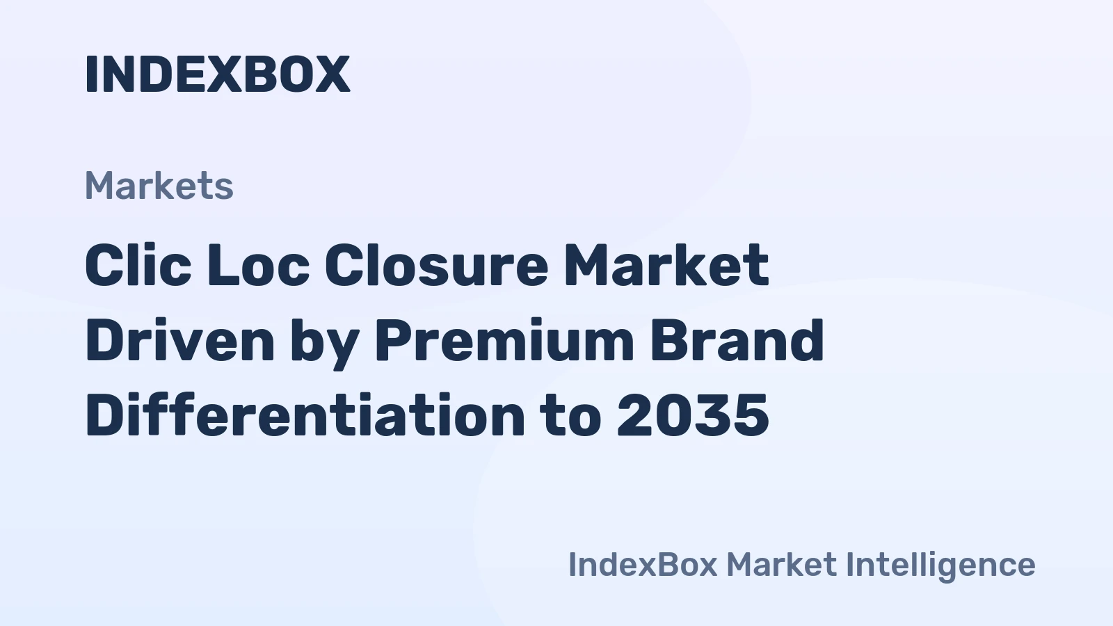 Clic Loc Closure Market Driven by Premium Brand Differentiation to 2035