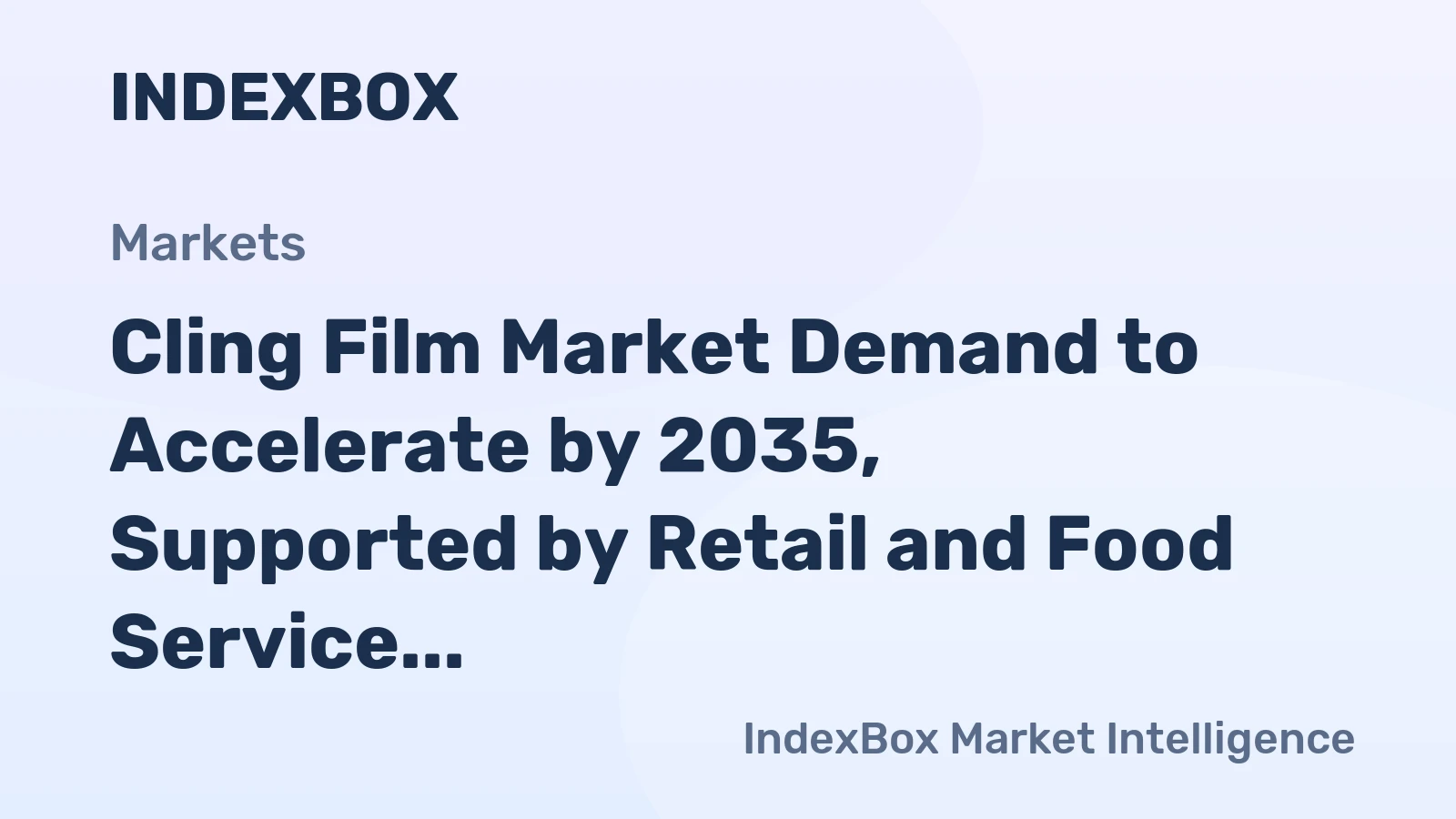 Cling Film Market Demand to Accelerate by 2035, Supported by Retail and Food Service Expansion