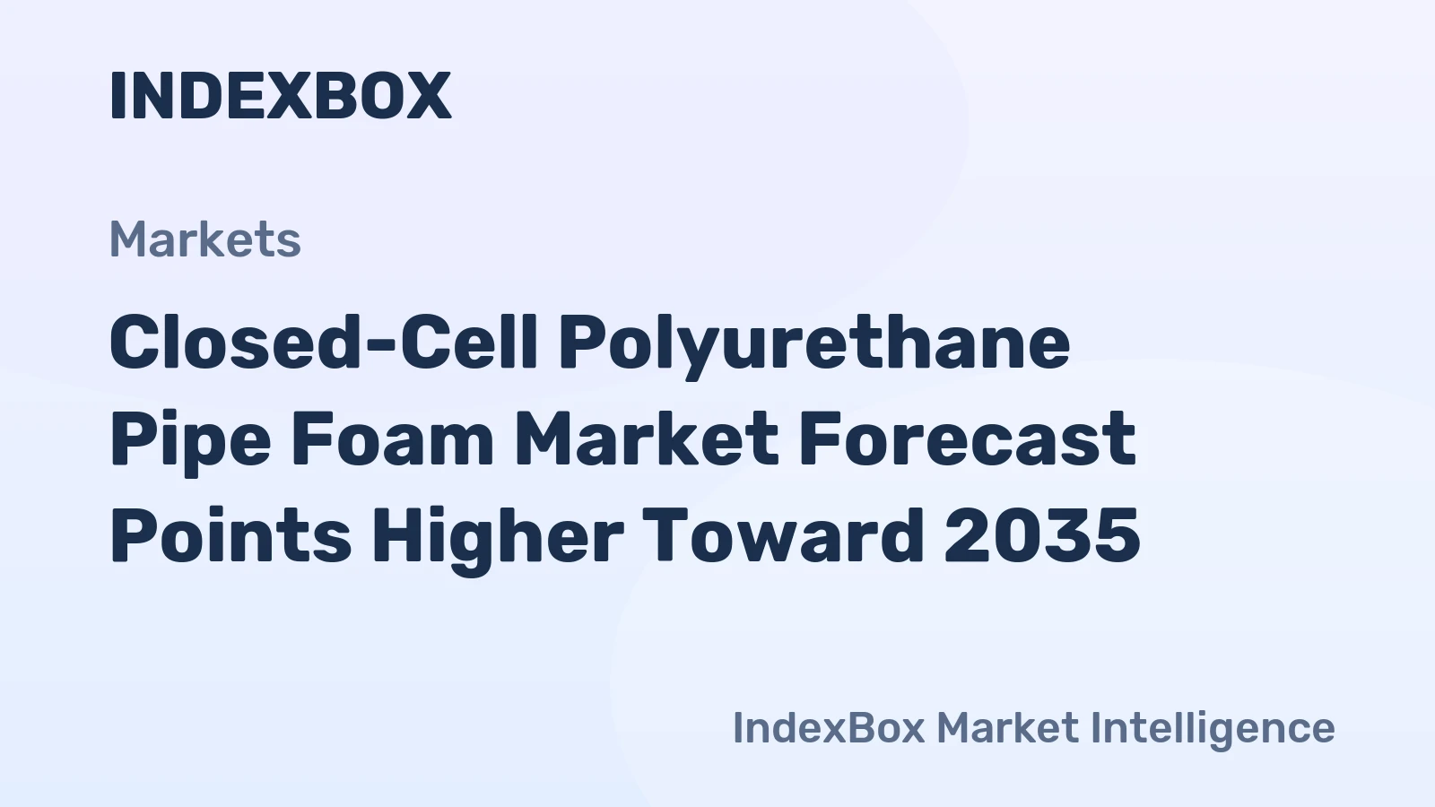 Closed-Cell Polyurethane Pipe Foam Market Forecast Points Higher Toward 2035, Driven by Energy Efficiency Mandates