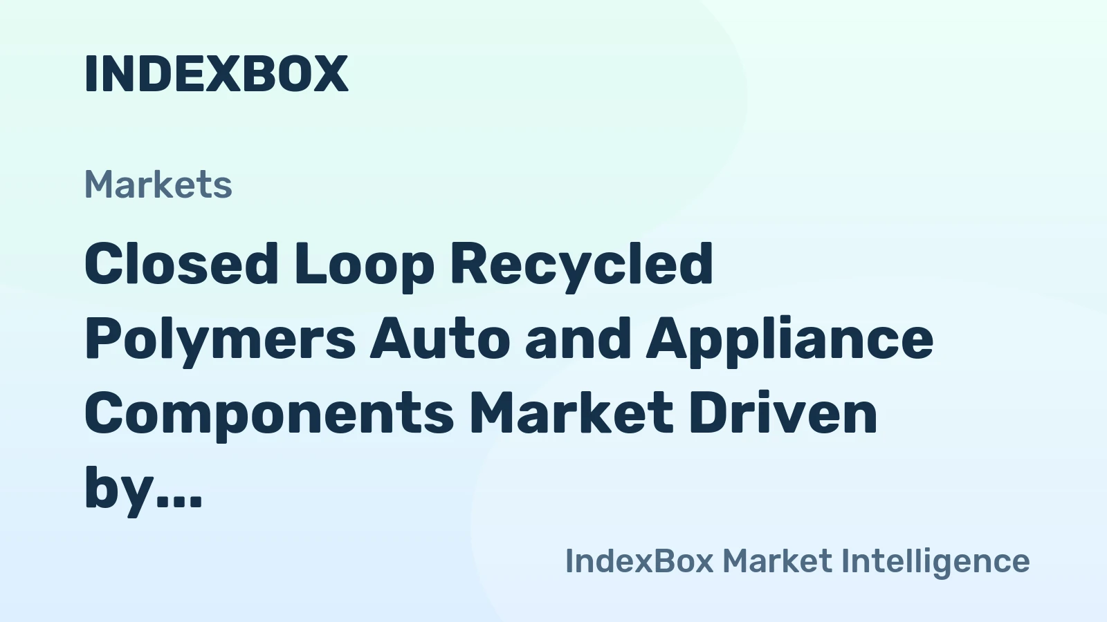 Closed Loop Recycled Polymers Auto and Appliance Components Market Driven by OEM Sustainability Pledges to 2035