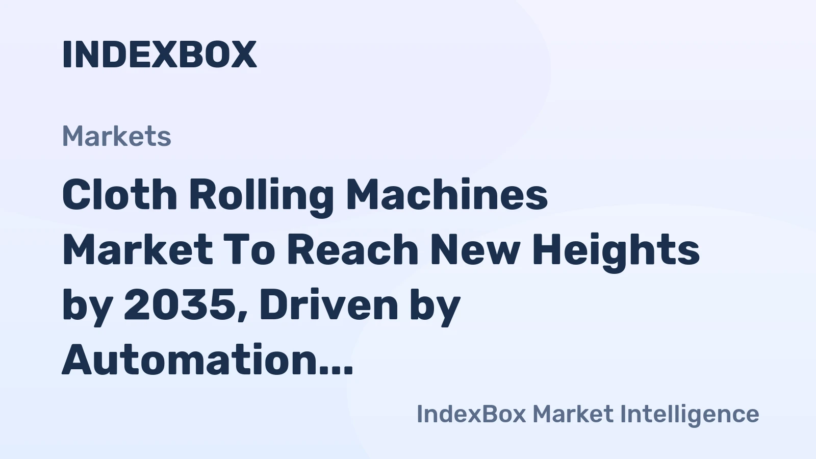 Cloth Rolling Machines Market to Reach New Heights by 2035, Driven by Automation in Textile Finishing