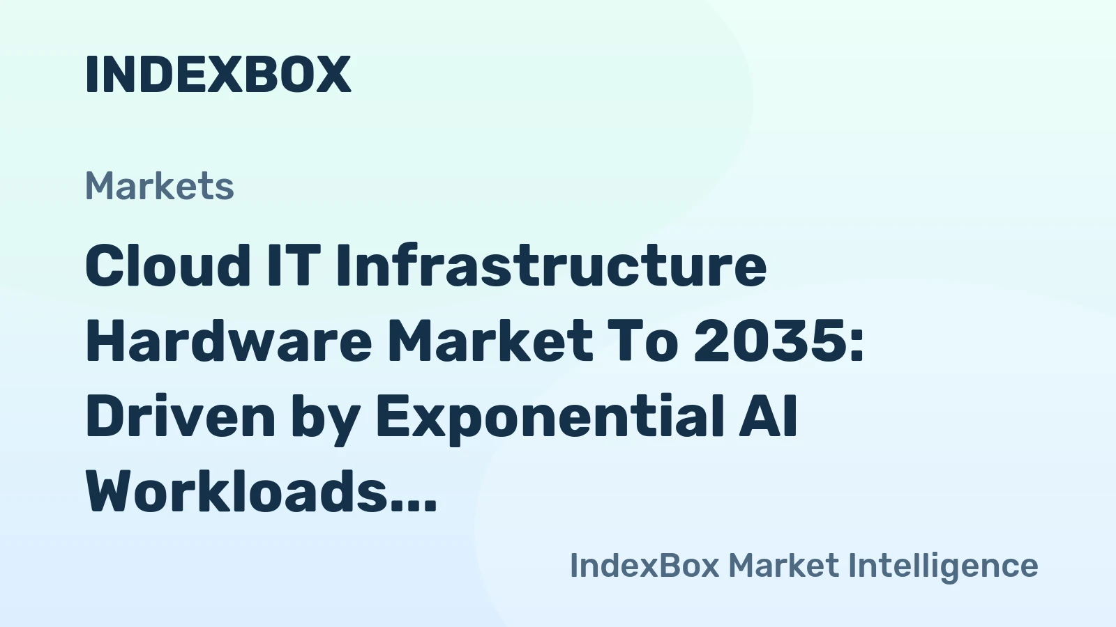 Cloud IT Infrastructure Hardware Market to 2035: Driven by Exponential AI Workloads Demanding Specialized Accelerators