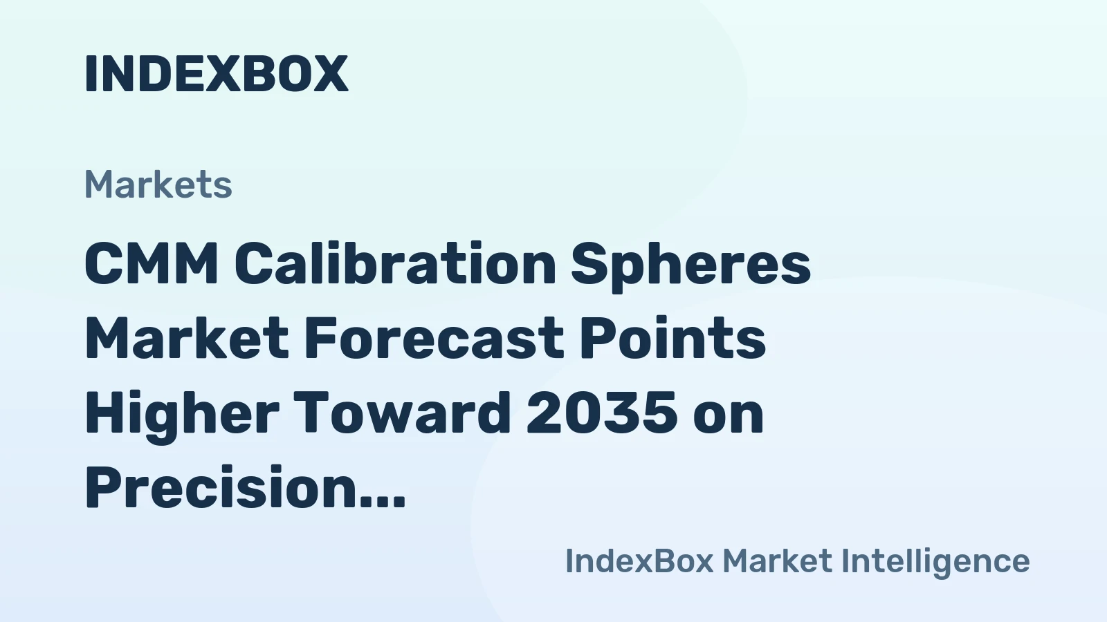 CMM Calibration Spheres Market Forecast Points Higher Toward 2035 on Precision Manufacturing Expansion