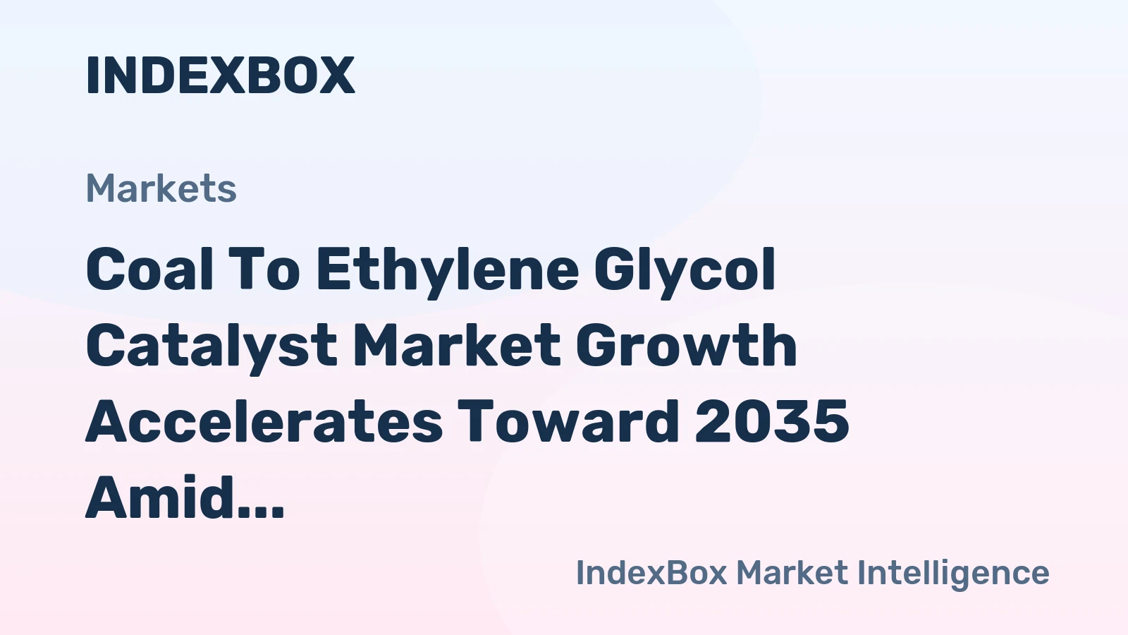 Coal to Ethylene Glycol Catalyst Market Growth Accelerates Toward 2035 Amid Rising Coal-to-Chemicals Capacity in Asia