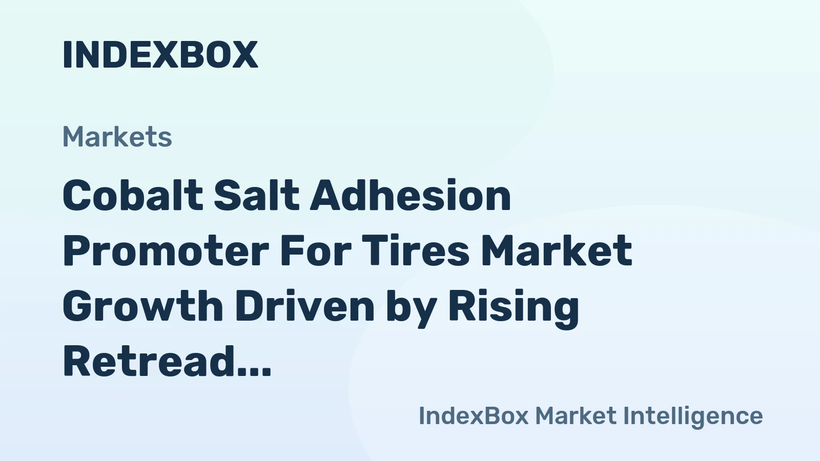 Cobalt Salt Adhesion Promoter for Tires Market Growth Driven by Rising Retread Adoption in Commercial Fleets Through 2035