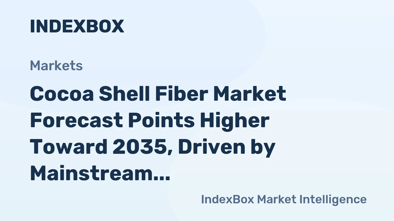 Cocoa Shell Fiber Market Forecast Points Higher Toward 2035, Driven by Mainstream Functional Food Demand