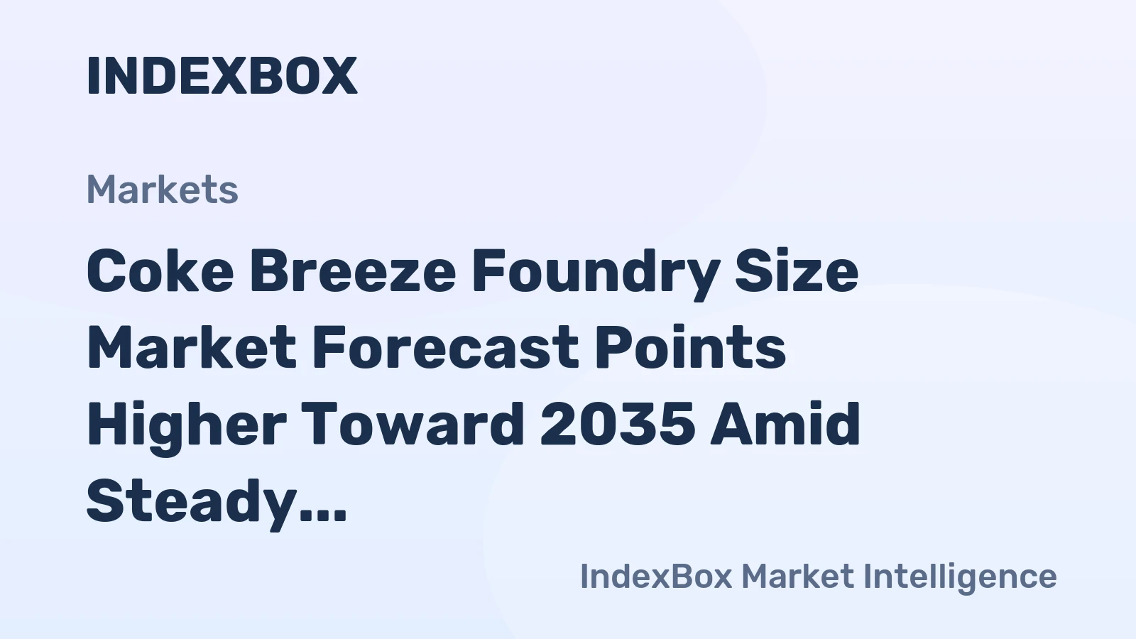Coke Breeze Foundry Size Market Forecast Points Higher Toward 2035 Amid Steady Foundry Demand