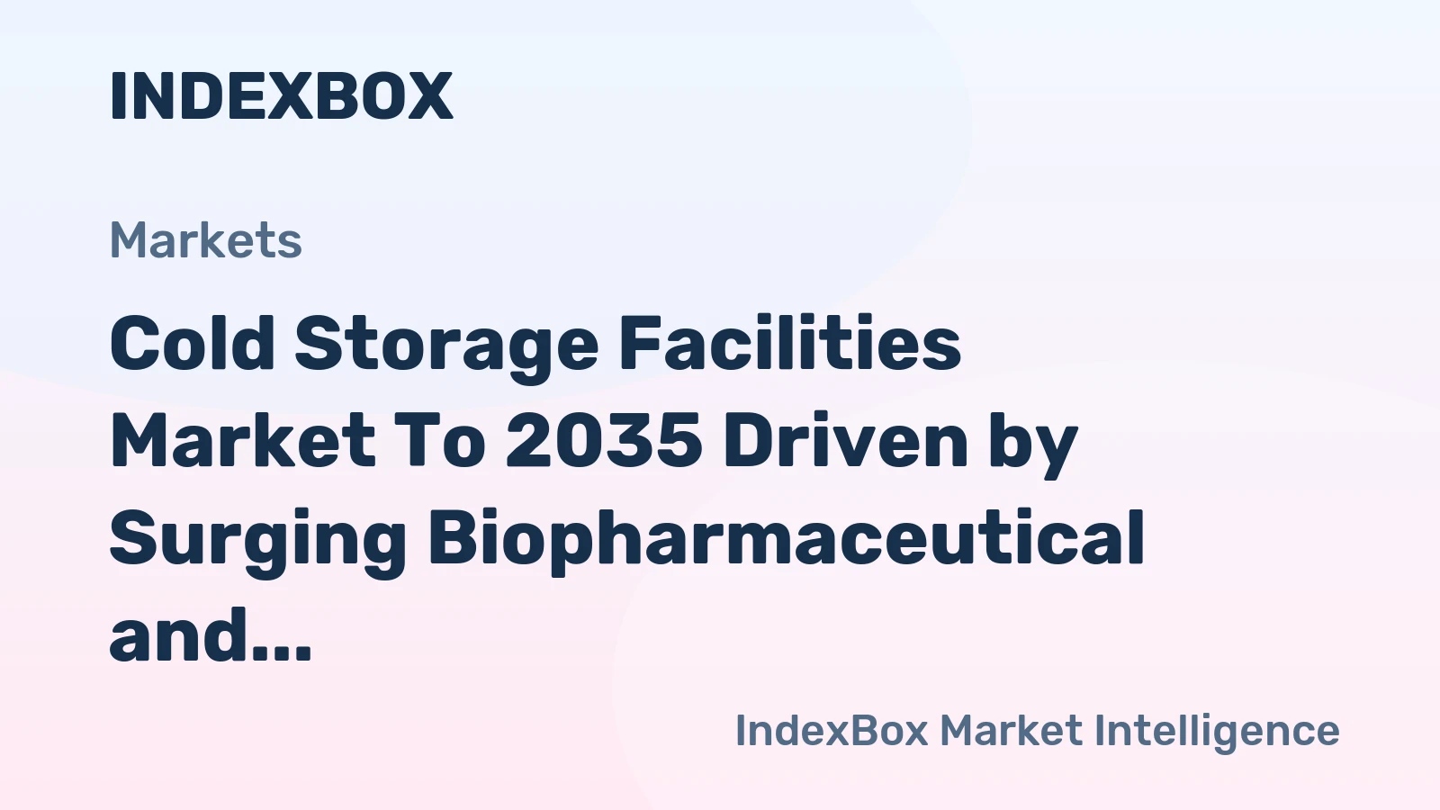 Cold Storage Facilities Market to 2035 Driven by Surging Biopharmaceutical and E-Grocery Demand