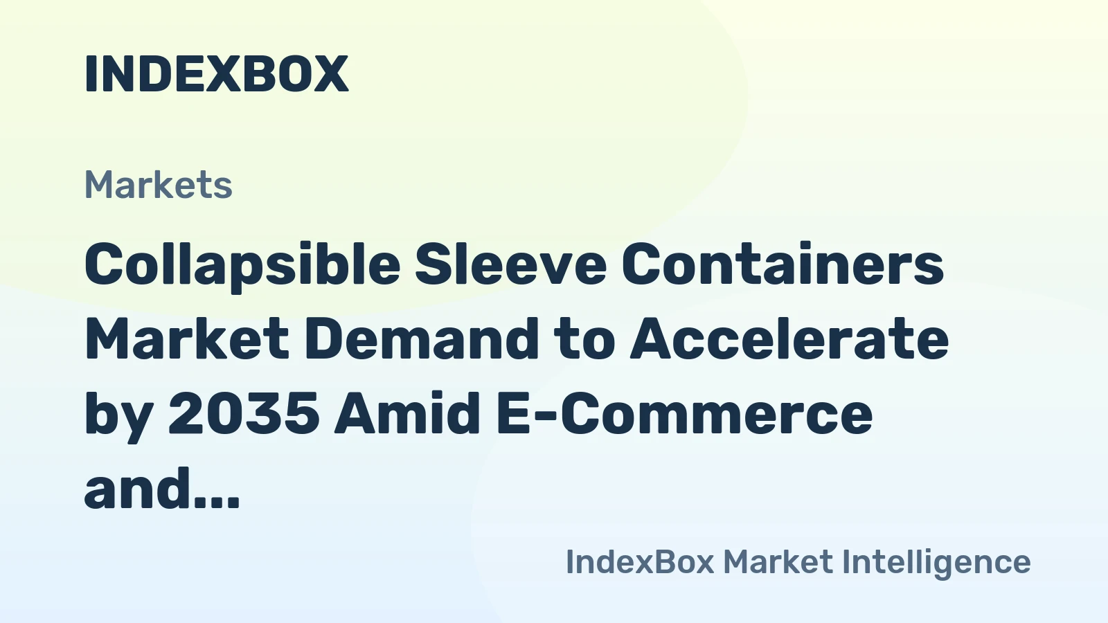 Collapsible Sleeve Containers Market Demand to Accelerate by 2035 Amid E-Commerce and Sustainability Pressures