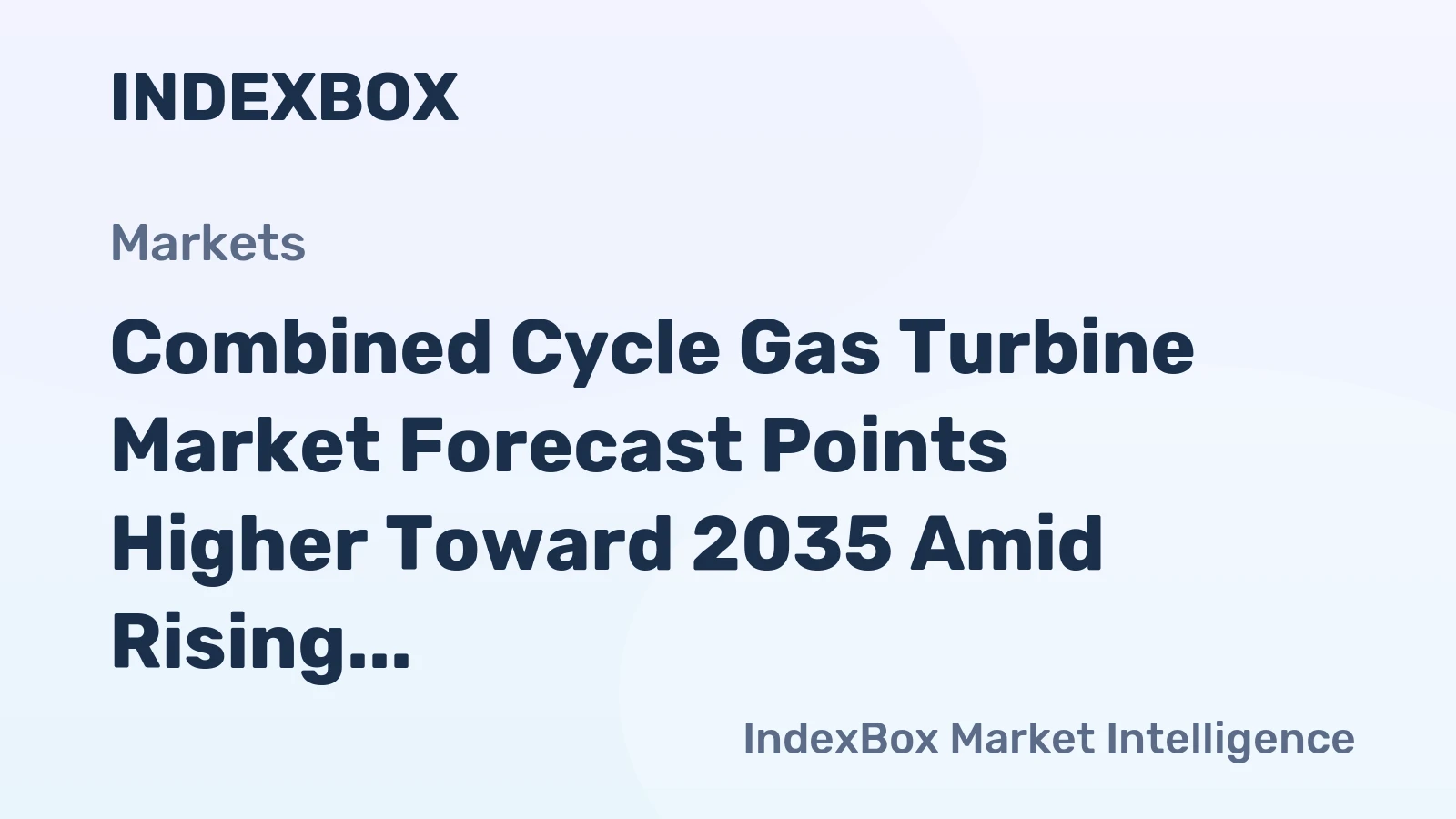 Combined Cycle Gas Turbine Market Forecast Points Higher Toward 2035 Amid Rising Power Demand and Hydrogen Blending