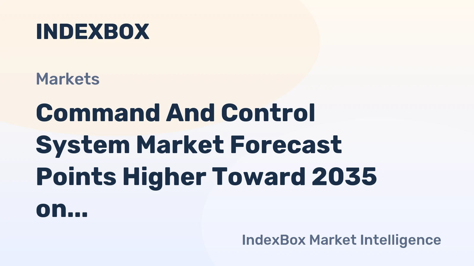 Command and Control System Market Forecast Points Higher Toward 2035 on Defense Modernization