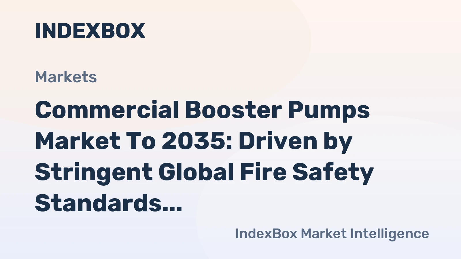 Commercial Booster Pumps Market to 2035: Driven by Stringent Global Fire Safety Standards and Building Codes