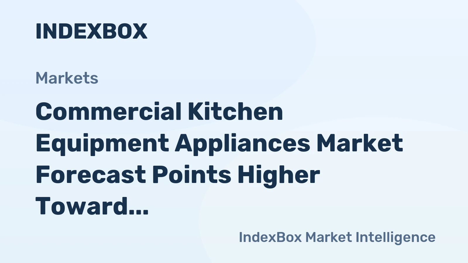 Commercial Kitchen Equipment Appliances Market Forecast Points Higher Toward 2035, Driven by Foodservice Expansion