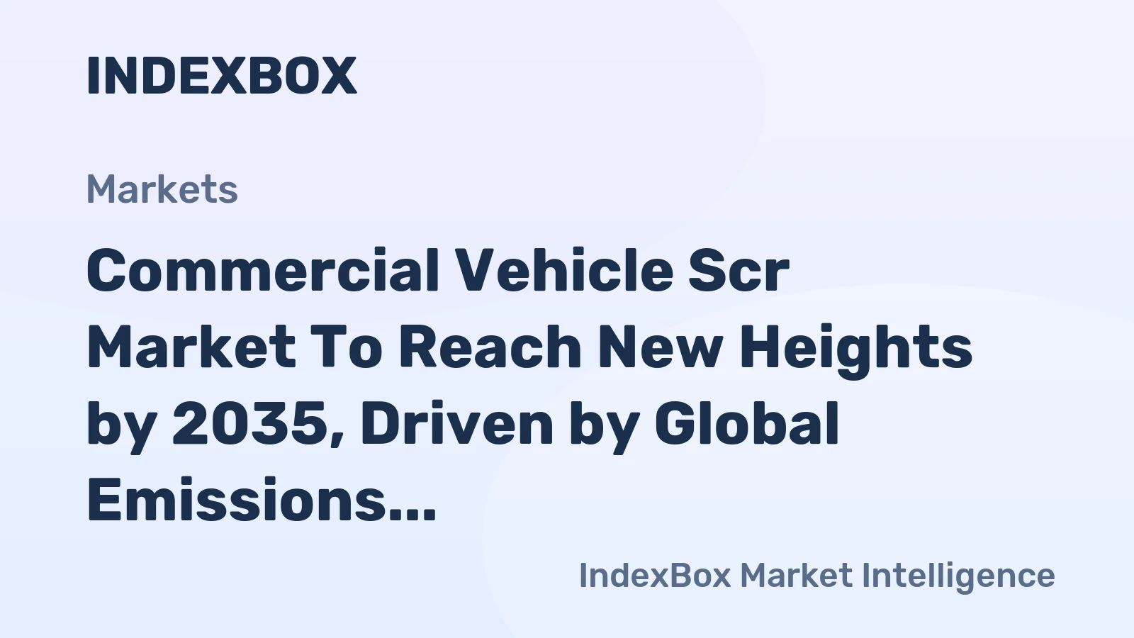 Commercial Vehicle Scr Market to Reach New Heights by 2035, Driven by Global Emissions Mandates
