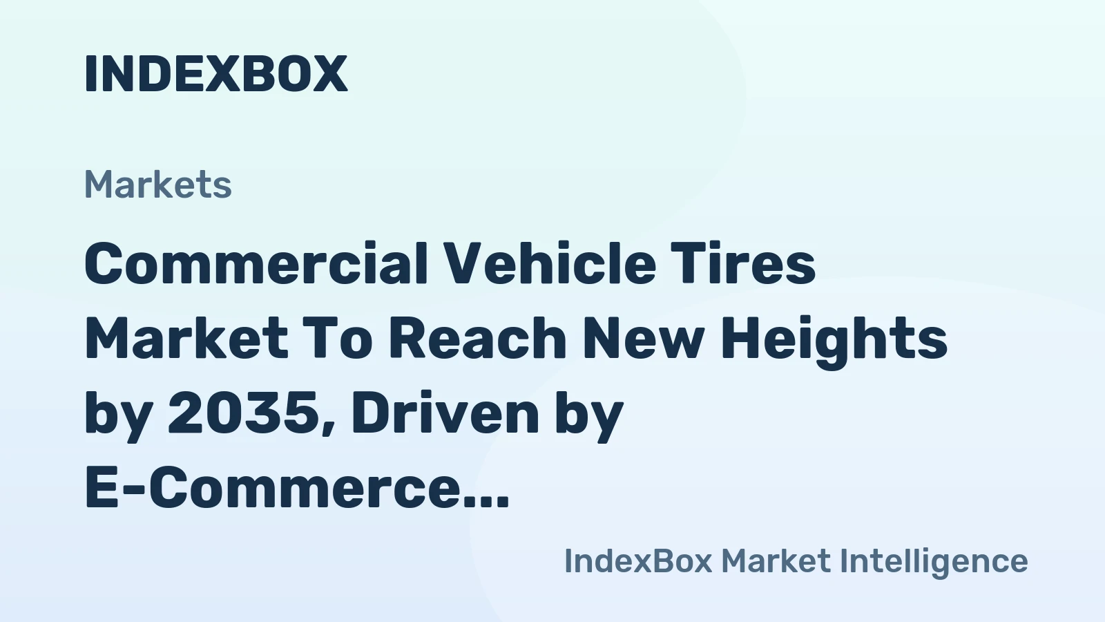 Commercial Vehicle Tires Market to Reach New Heights by 2035, Driven by E-Commerce and Fleet Modernization