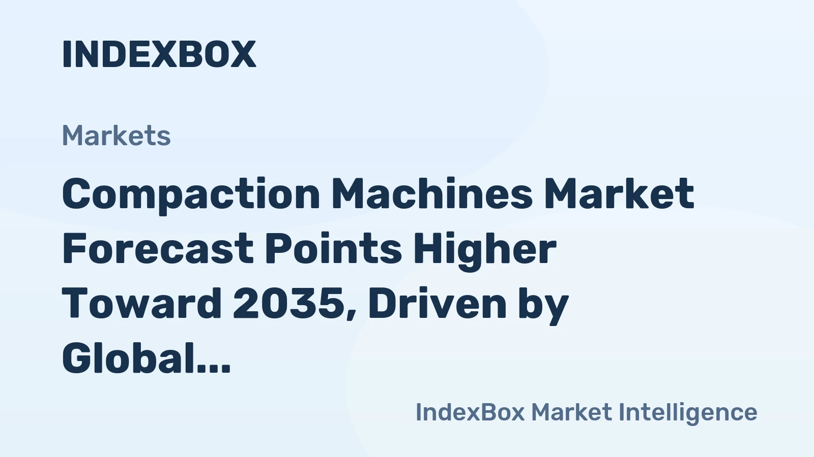 Compaction Machines Market Forecast Points Higher Toward 2035, Driven by Global Infrastructure Renewal
