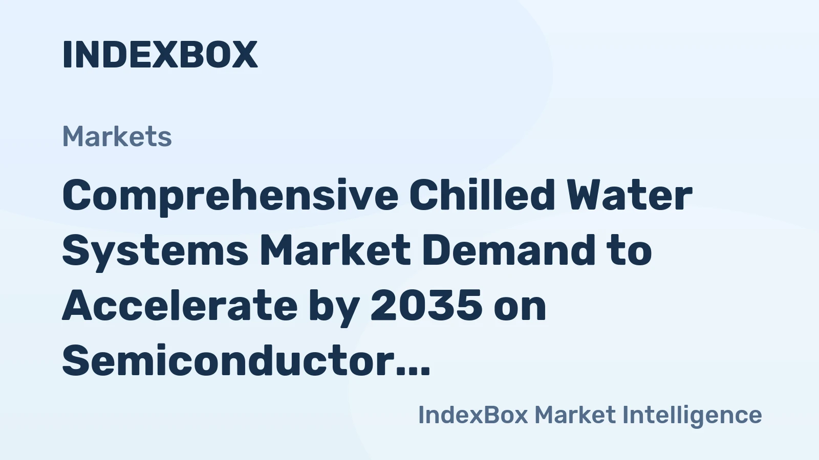 Comprehensive Chilled Water Systems Market Demand to Accelerate by 2035 on Semiconductor and Electronics Expansion