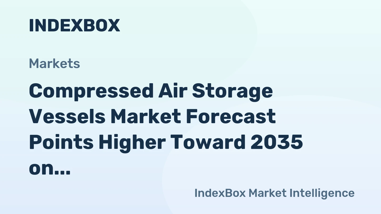 Compressed Air Storage Vessels Market Forecast Points Higher Toward 2035 on Long-Duration Energy Storage Mandates