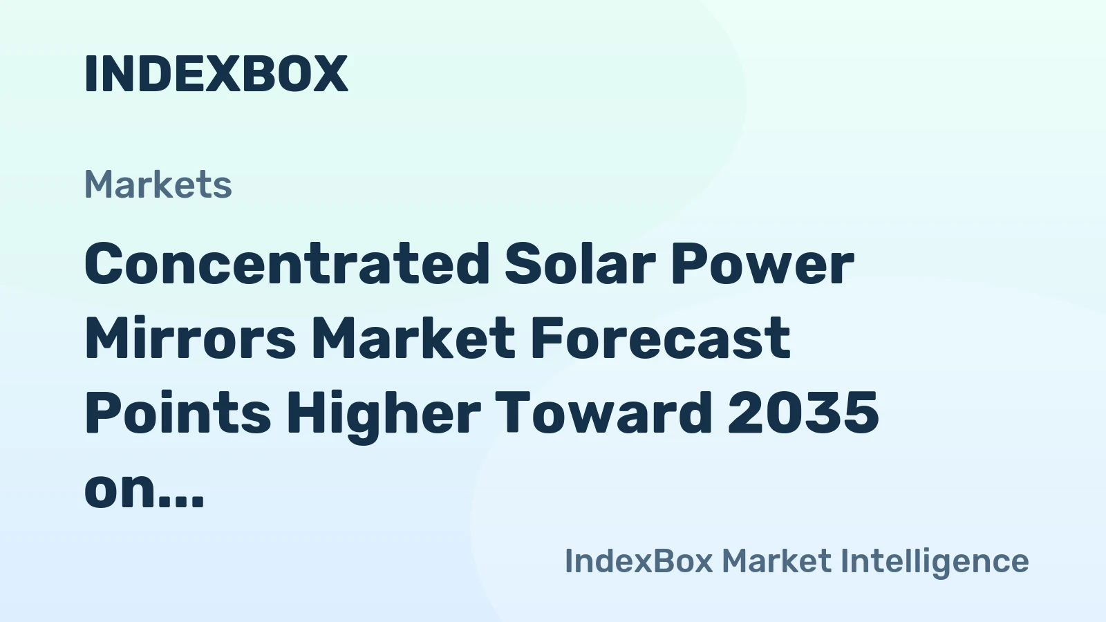 Concentrated Solar Power Mirrors Market Forecast Points Higher Toward 2035 on Dispatchable Renewable Energy Demand