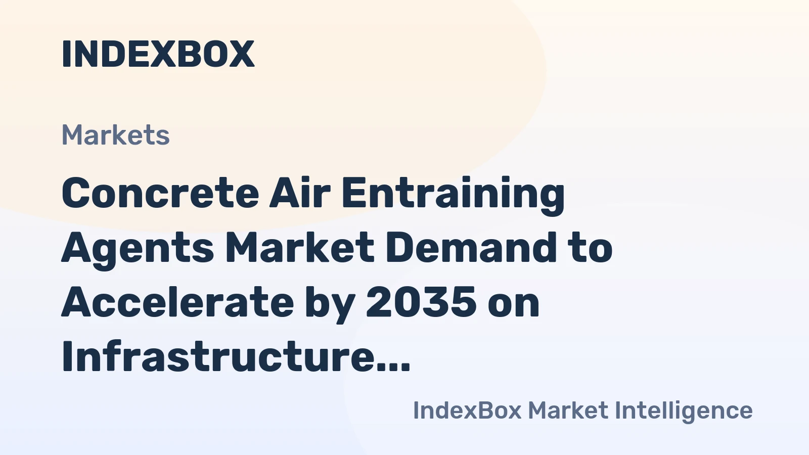 Concrete Air Entraining Agents Market Demand to Accelerate by 2035 on Infrastructure Modernization and Freeze-Thaw Durability Mandates