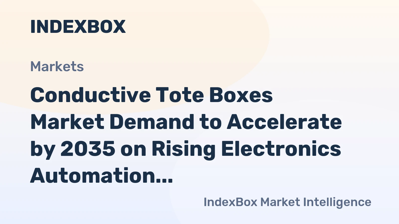 Conductive Tote Boxes Market Demand to Accelerate by 2035 on Rising Electronics Automation and ESD Compliance Mandates