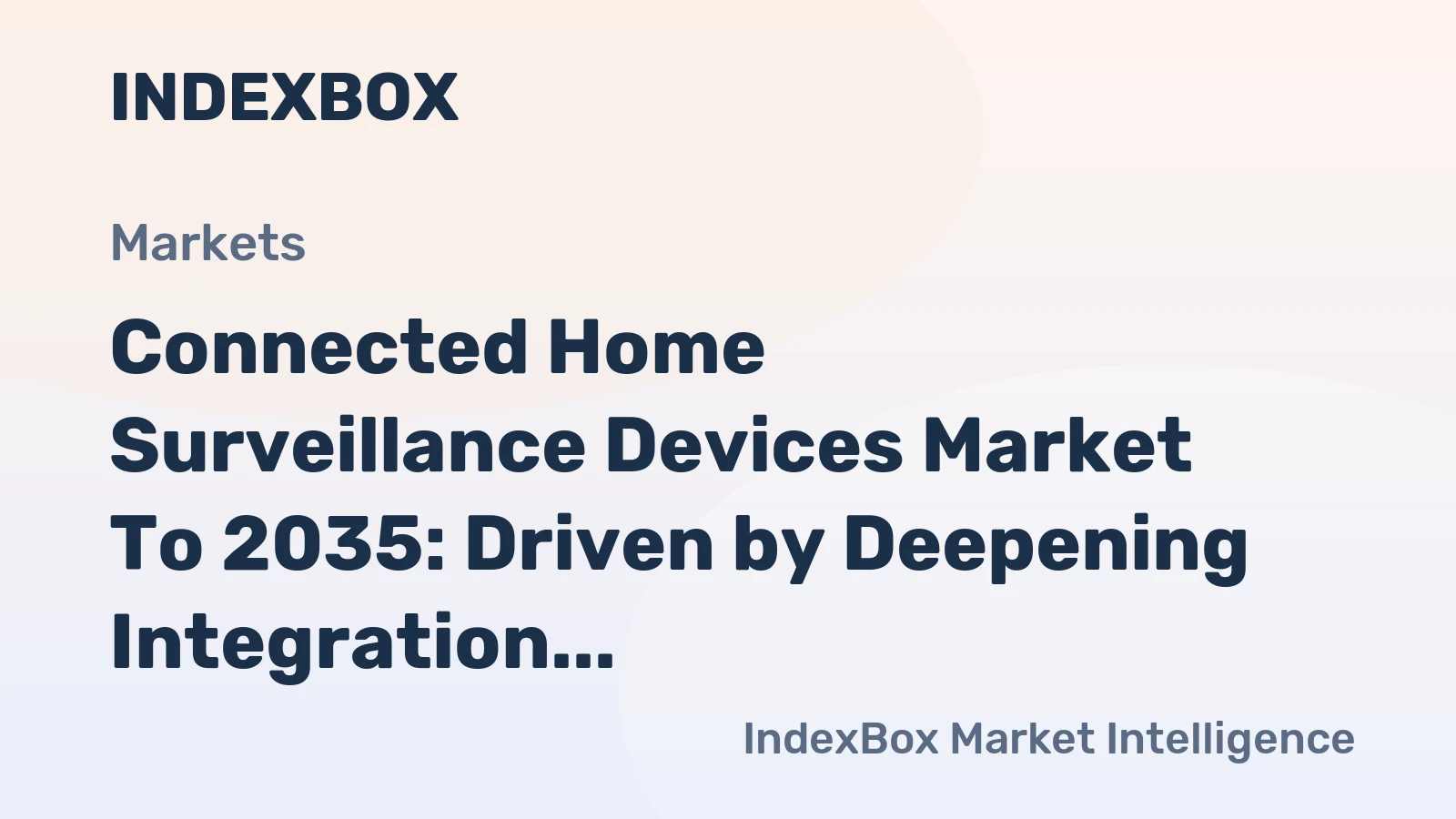 Connected Home Surveillance Devices Market to 2035: Driven by Deepening Integration with Smart Home Ecosystems