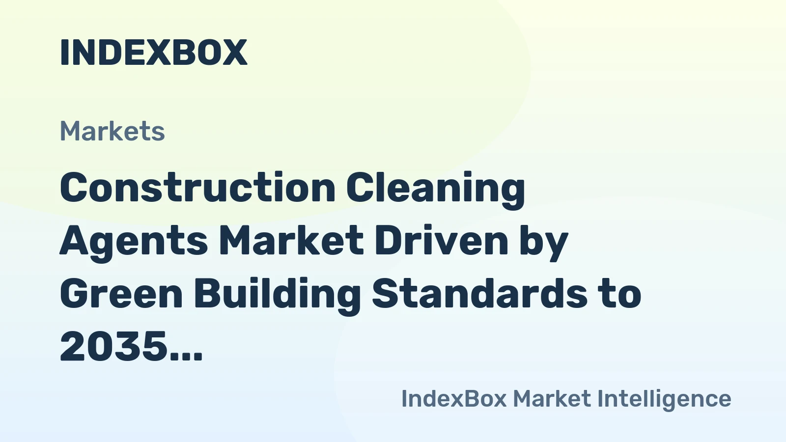 Construction Cleaning Agents Market Driven by Green Building Standards to 2035