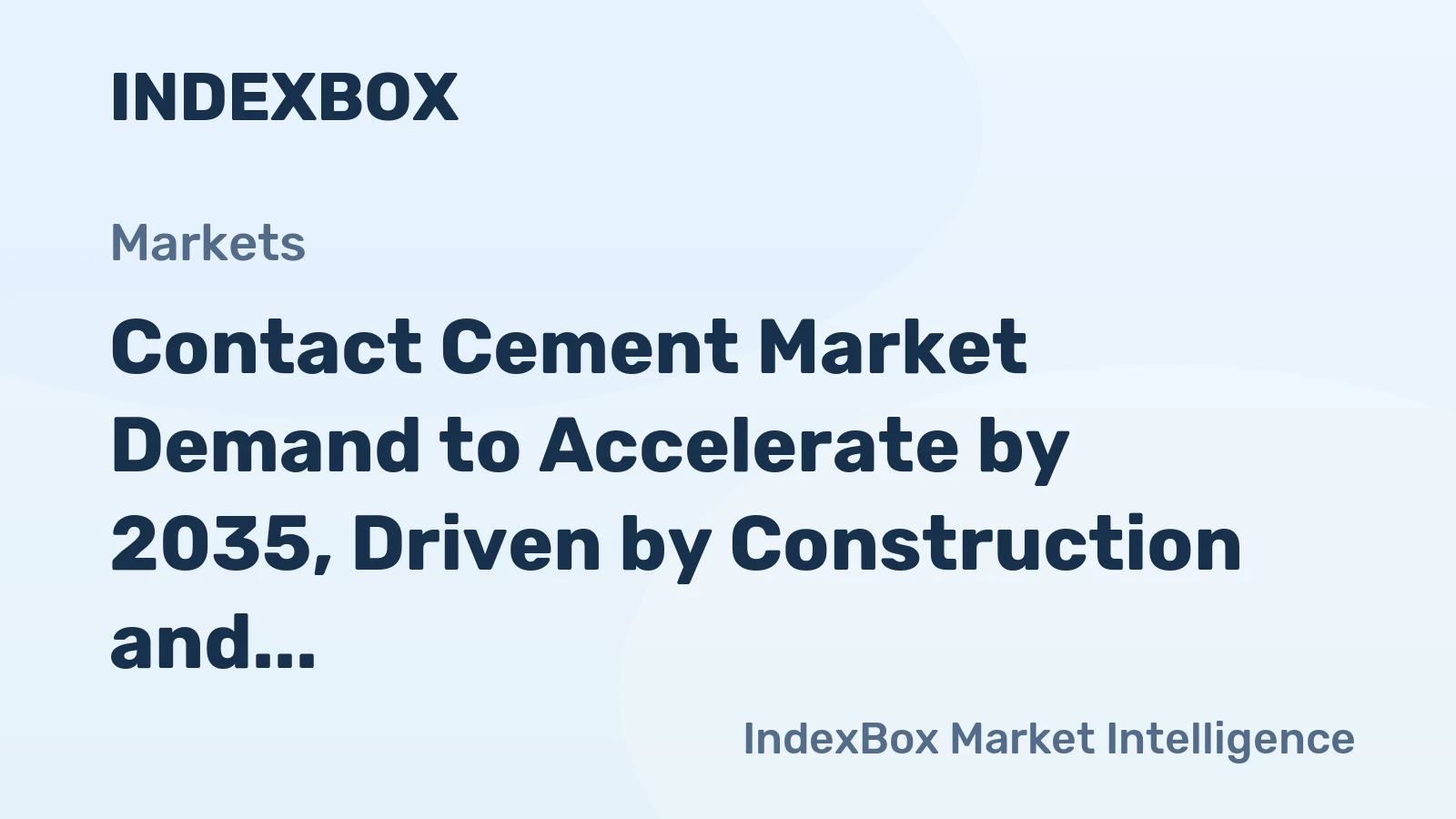 Contact Cement Market Demand to Accelerate by 2035, Driven by Construction and Manufacturing Sectors