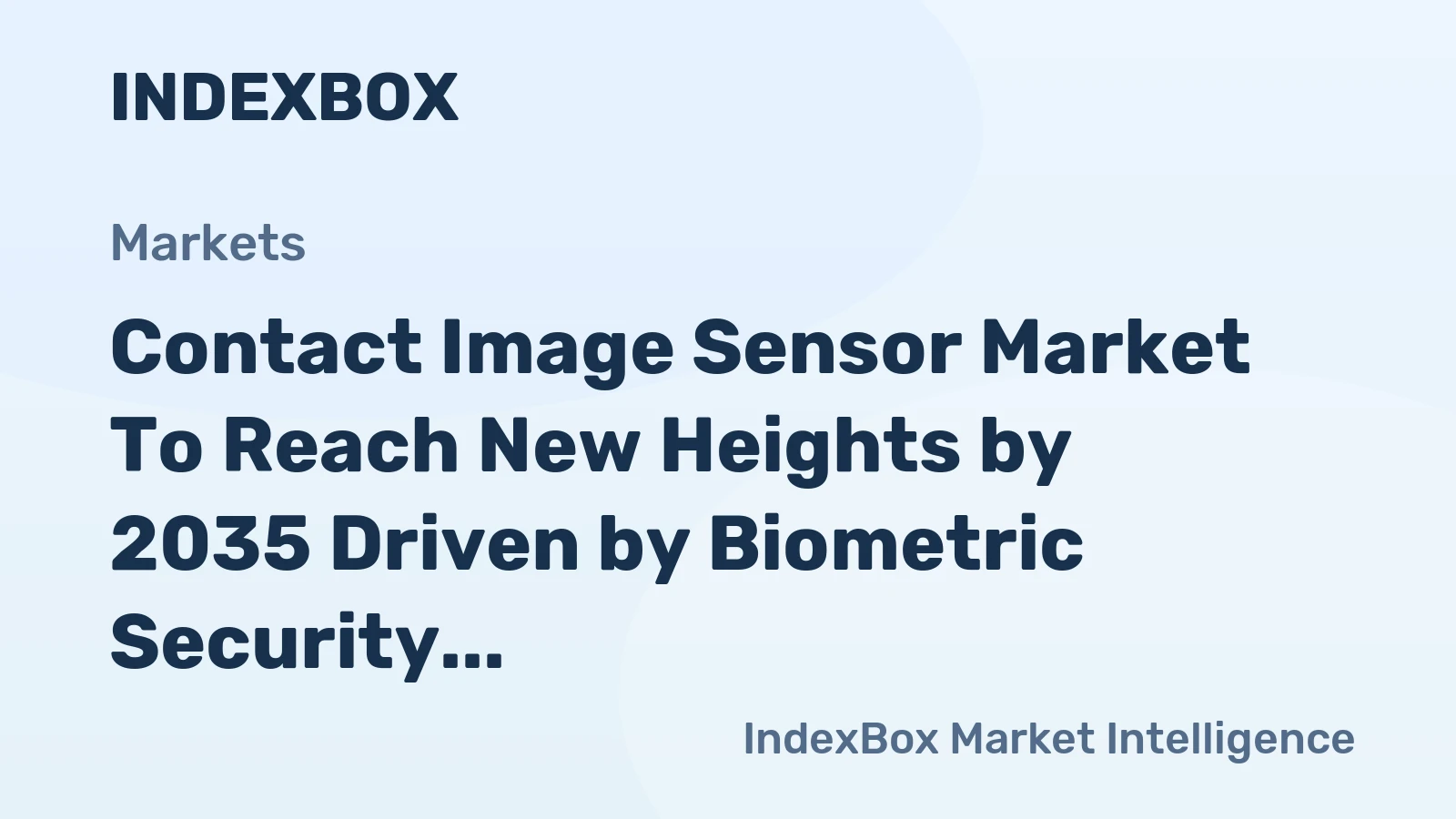 Contact Image Sensor Market to Reach New Heights by 2035 Driven by Biometric Security and Office Automation Refresh Cycles