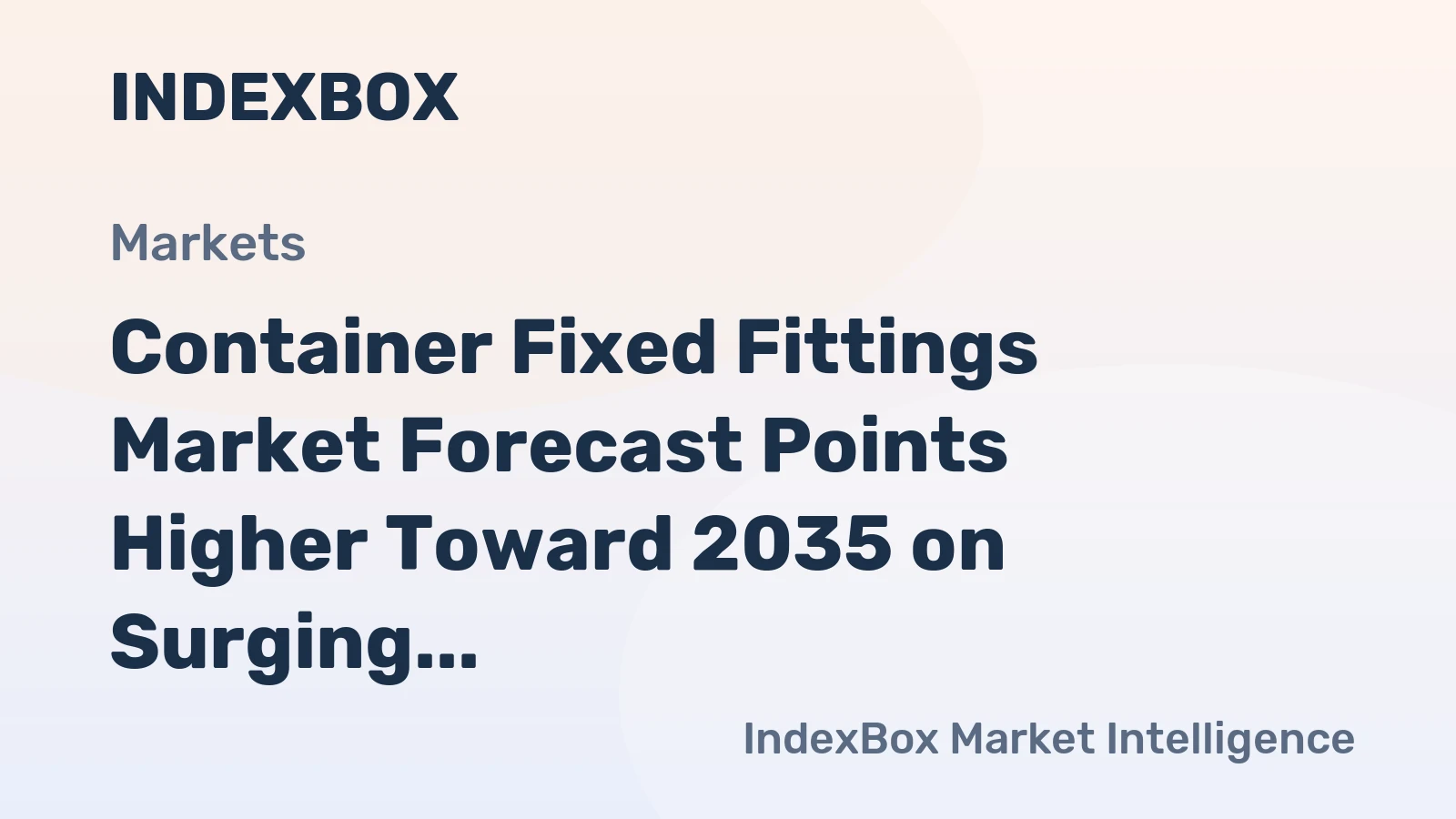 Container Fixed Fittings Market Forecast Points Higher Toward 2035 on Surging Intermodal Trade