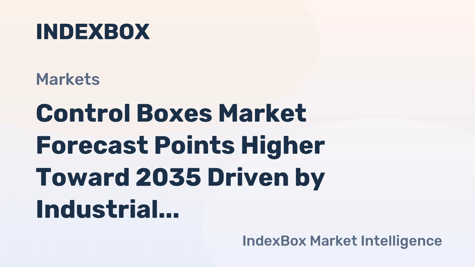 Control Boxes Market Forecast Points Higher Toward 2035 Driven by Industrial Iot Integration