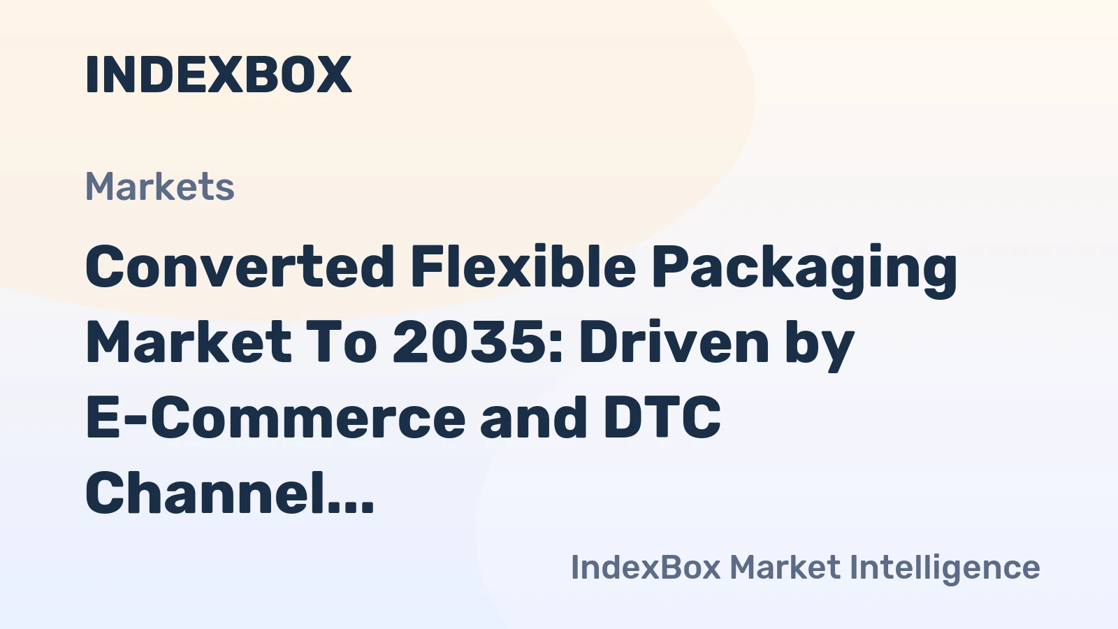 Converted Flexible Packaging Market to 2035: Driven by E-Commerce and DTC Channel Proliferation