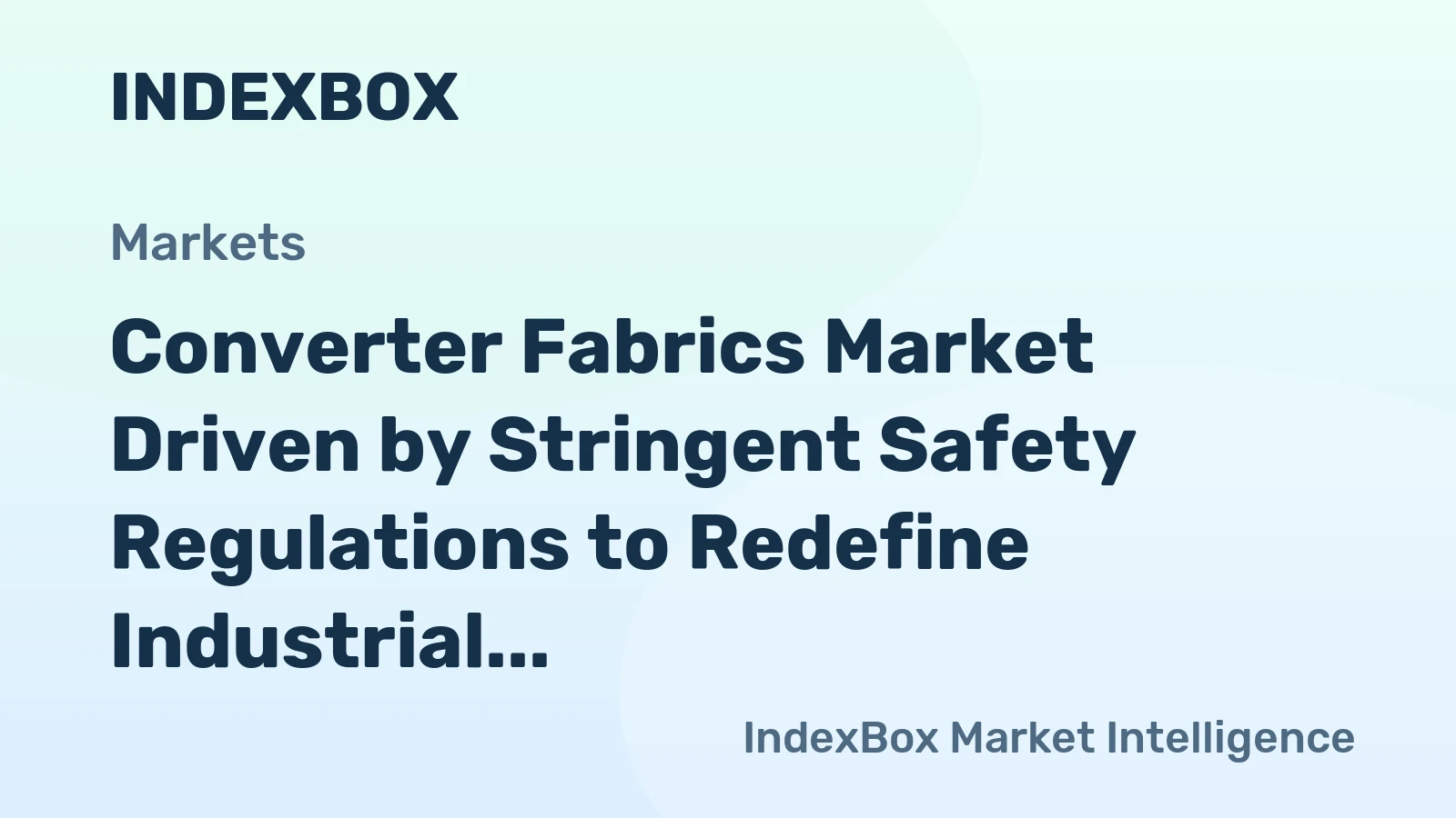 Converter Fabrics Market Driven by Stringent Safety Regulations to Redefine Industrial Materials Through 2035