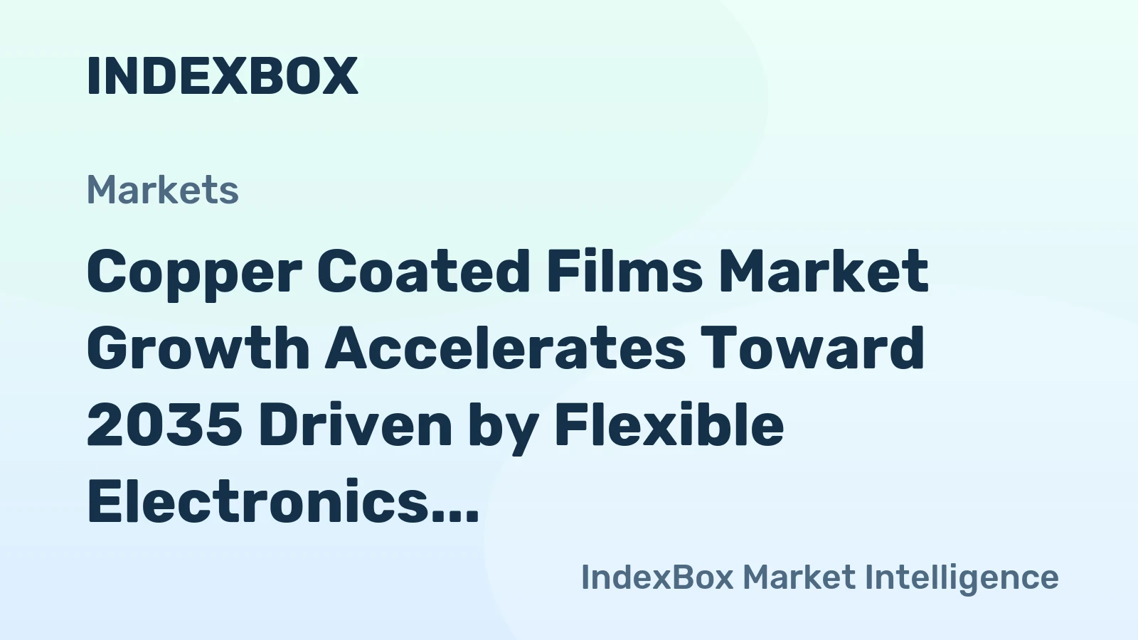 Copper Coated Films Market Growth Accelerates Toward 2035 Driven by Flexible Electronics and 5G Infrastructure Demand