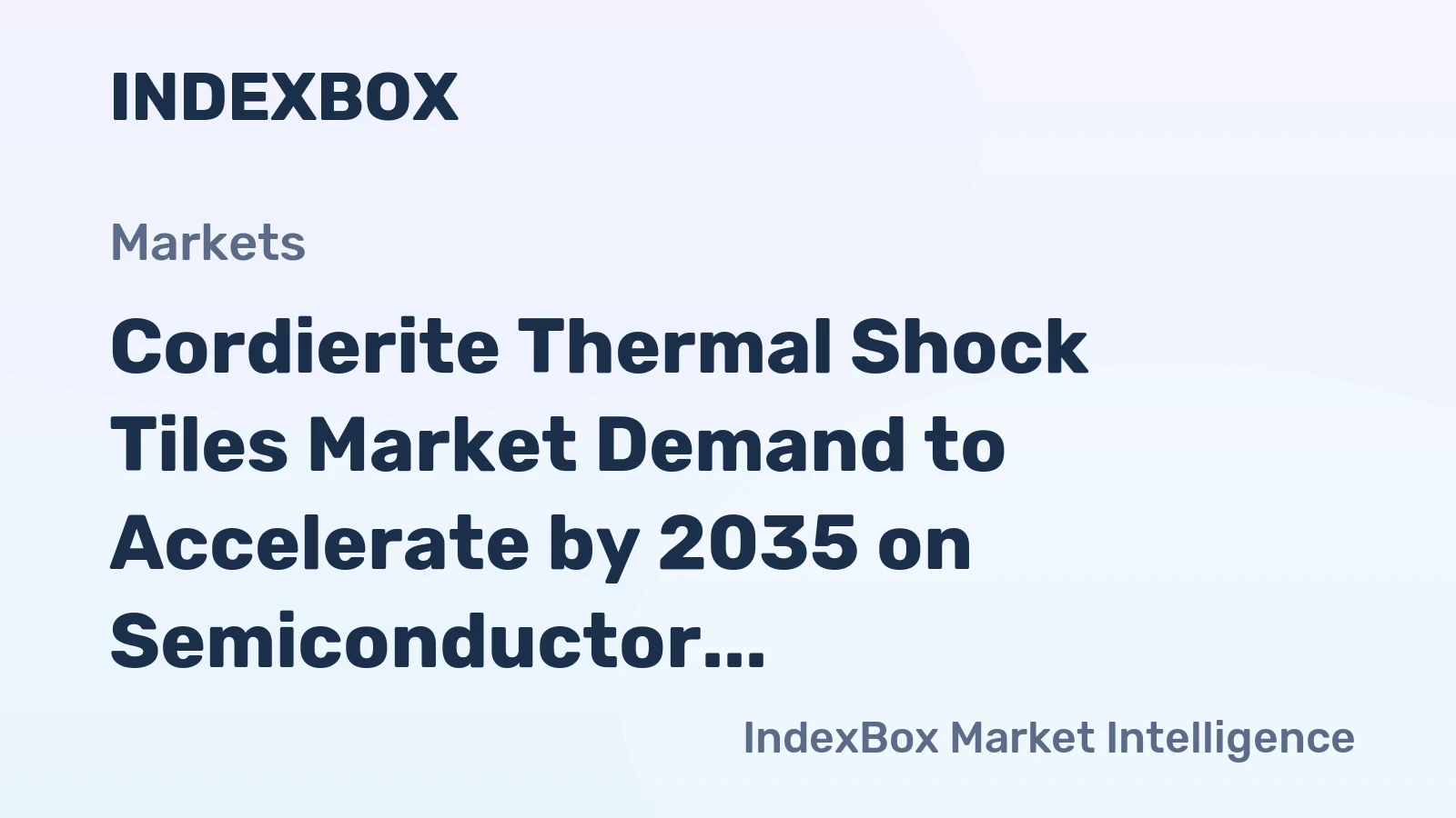 Cordierite Thermal Shock Tiles Market Demand to Accelerate by 2035 on Semiconductor and Industrial Electrification Growth