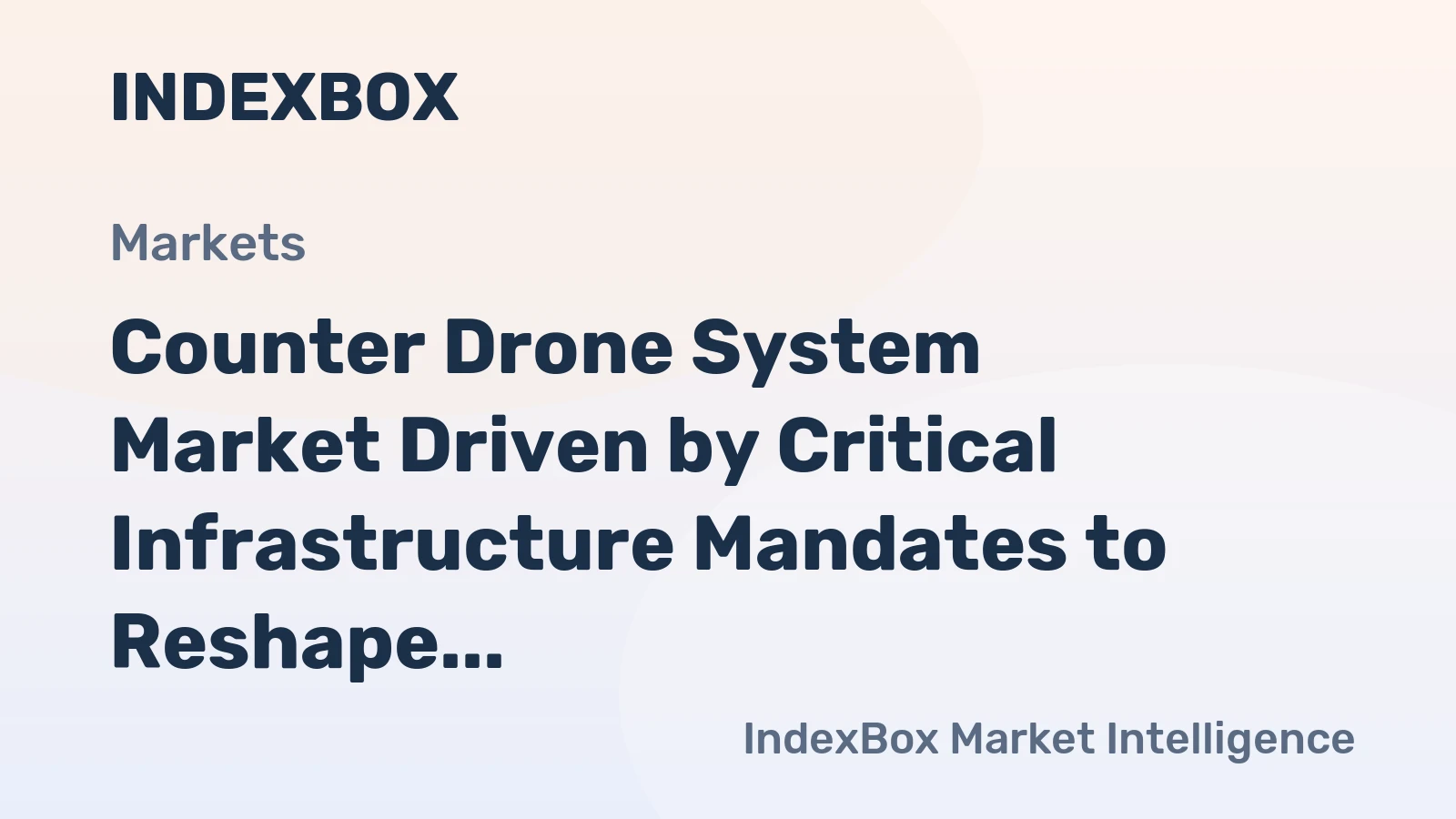 Counter Drone System Market Driven by Critical Infrastructure Mandates to Reshape Security Through 2035